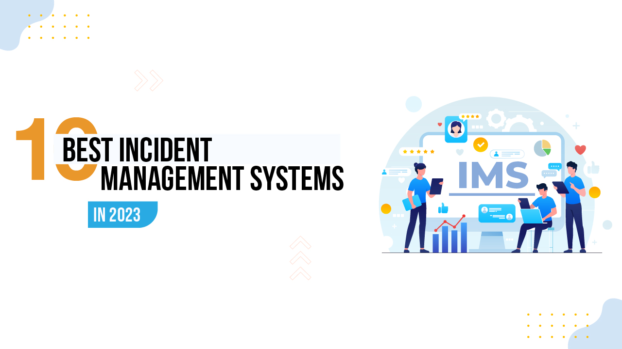 10 Best Incident Management Software List to Look For