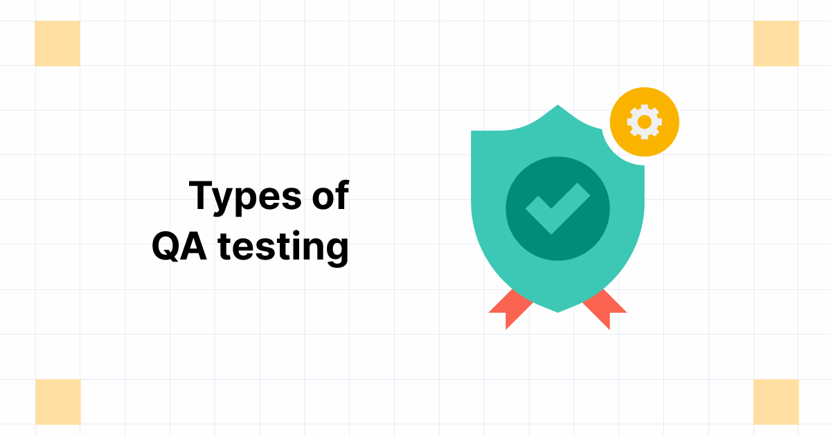 10 Different Types Of Qa Testing You Must Know