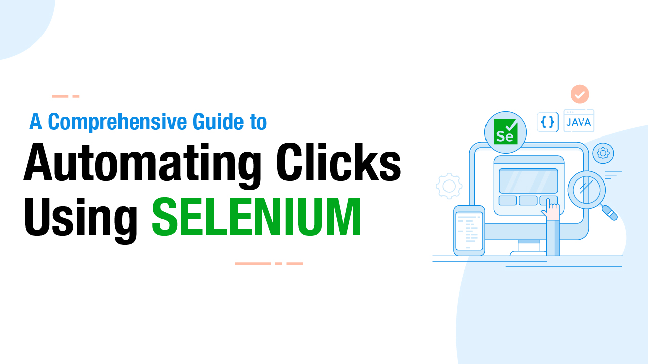 Selenium Click | How to Automate Clicks Using Selenium?