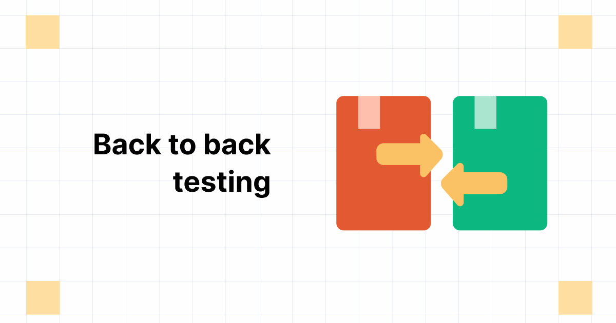 Back To Back Testing: What it is & How to Perform?