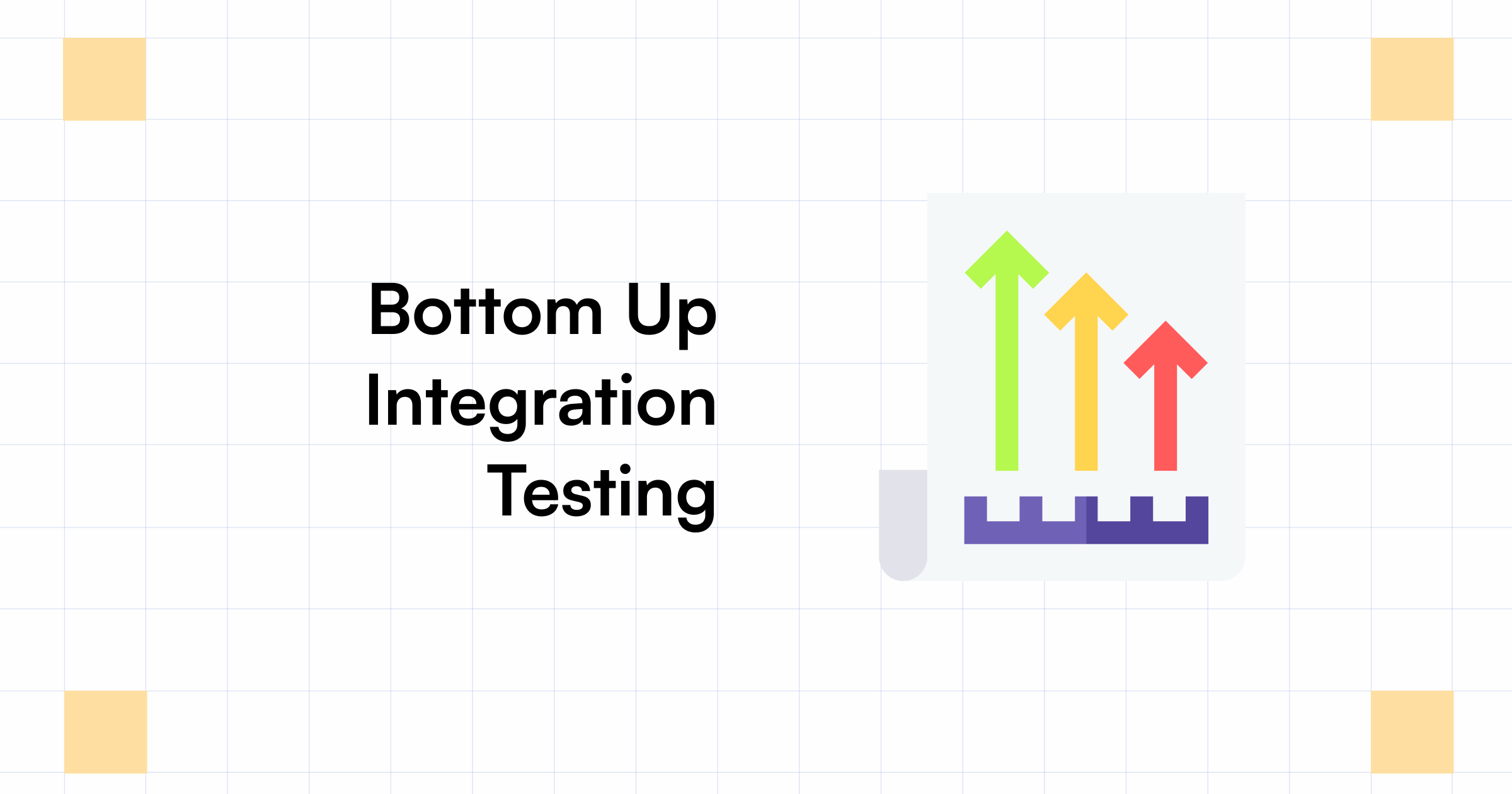 Bottom-Up Integration Testing- An Overview