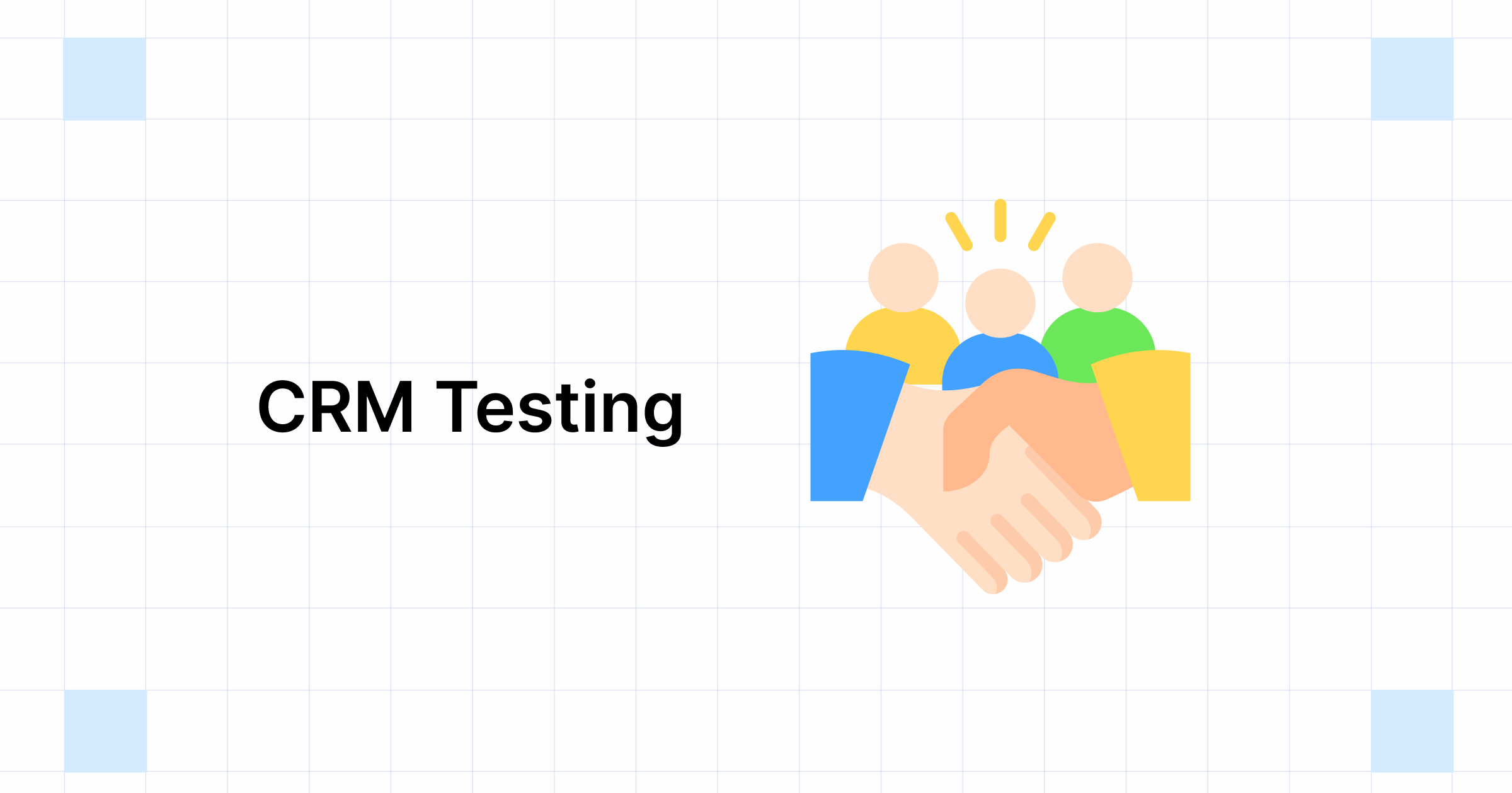 CRM Testing | What it is, Why, How to Do & Best Practices