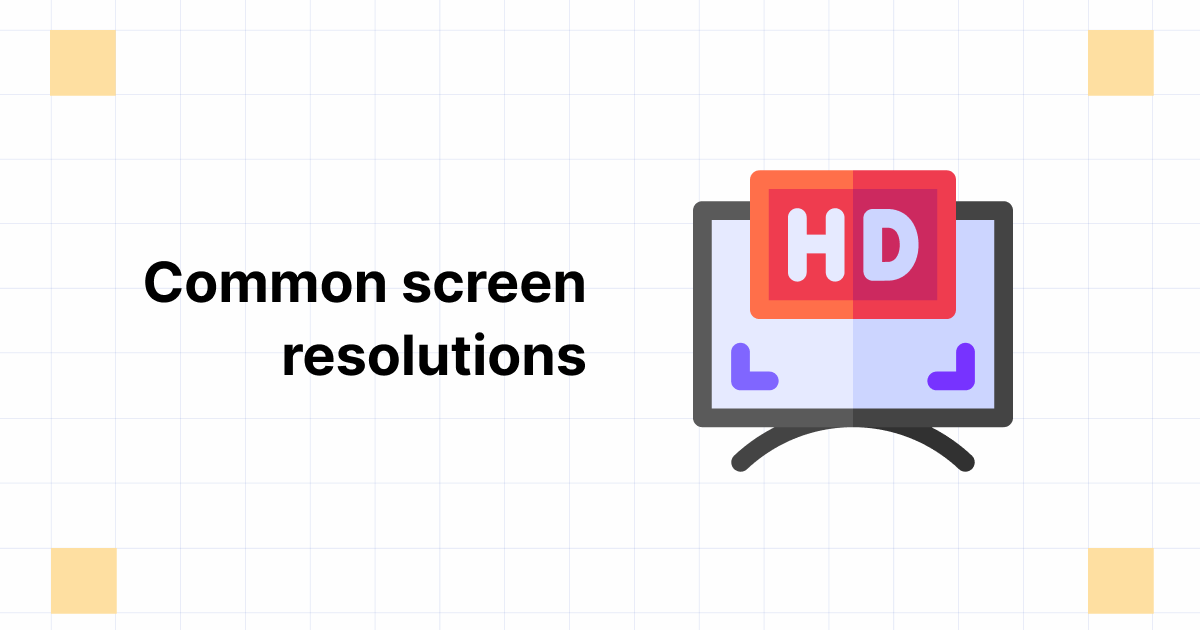 Common Screen Resolutions | What are they & How to Test?