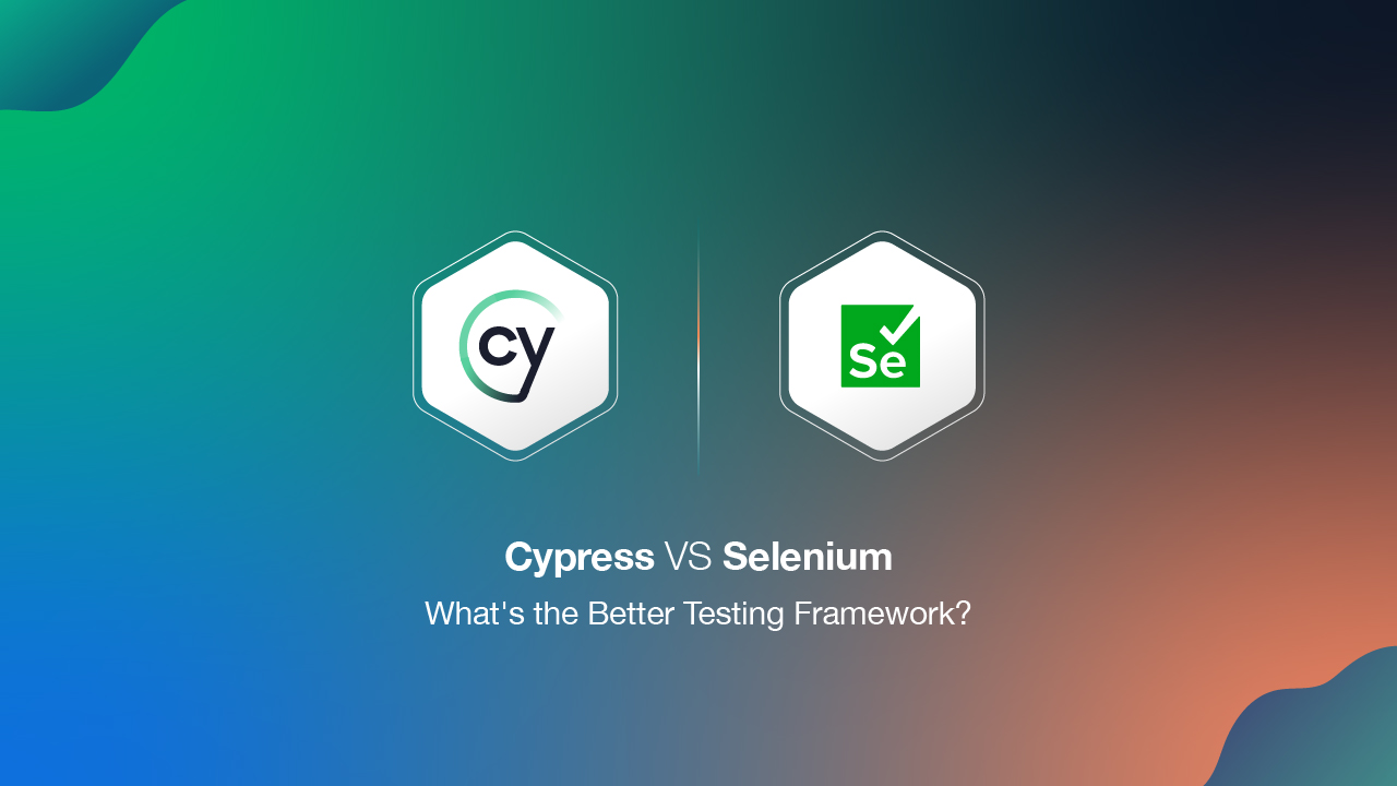 Cypress vs Selenium- Which Framework is Best Fit for You?
