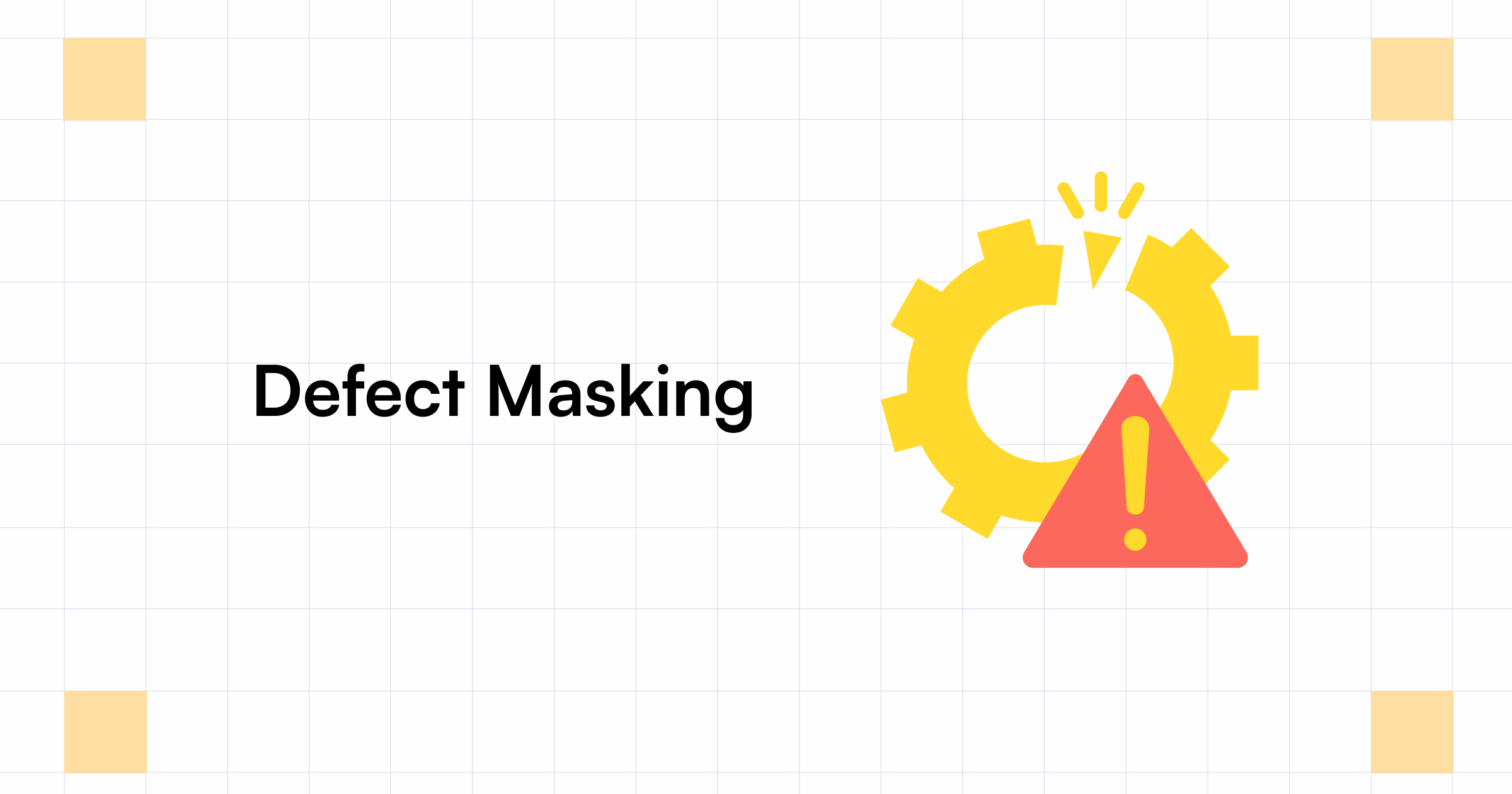 Defect Masking in Software Testing | What it is & Why it Matters?