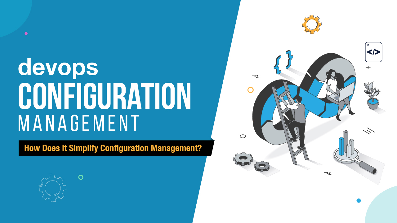 DevOps Configuration Management | What ,Why & Tools