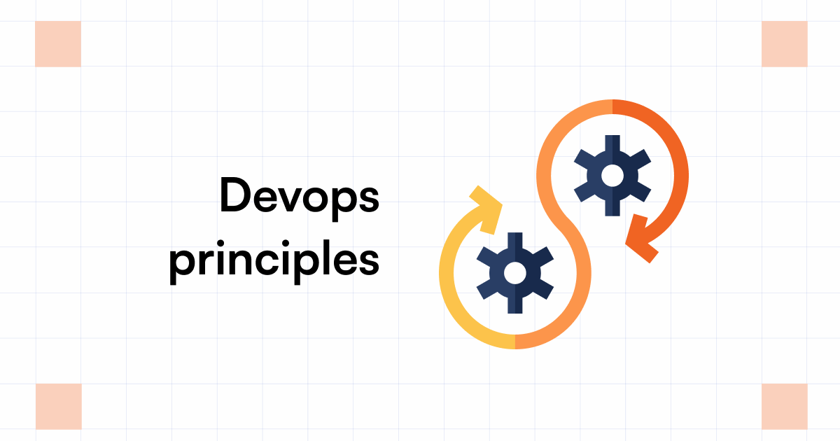 DevOps Principles: Top Benefits & How to Implement It?