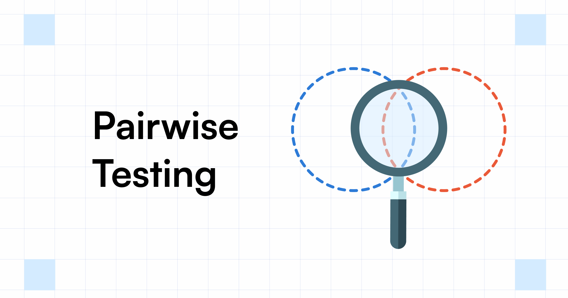 Pairwise Testing What It Is When And How To Perform