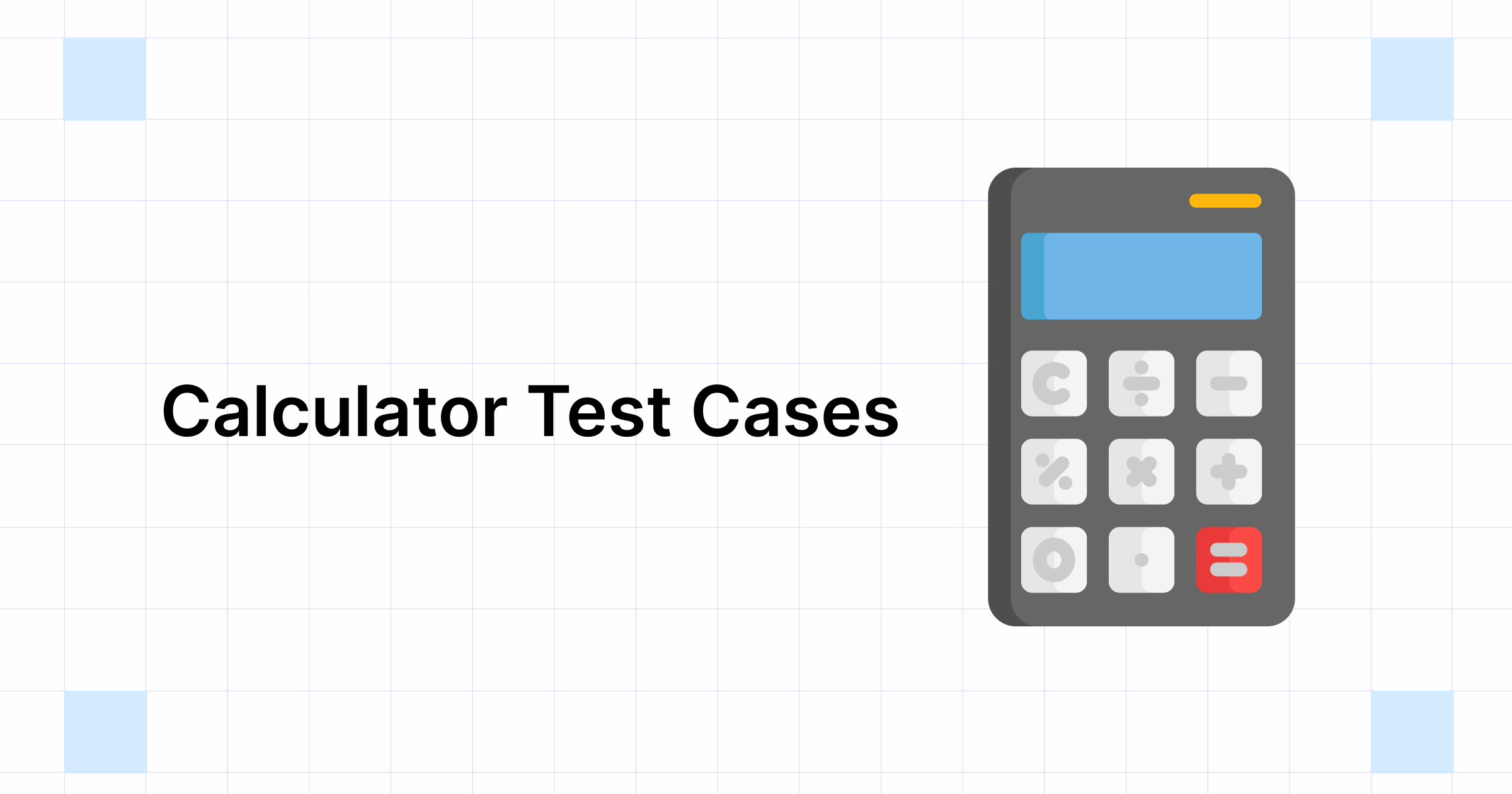How To Write Calculator Test Cases? With Sample Test Cases