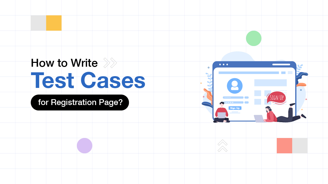 How to Write Test Cases for Registration Page?