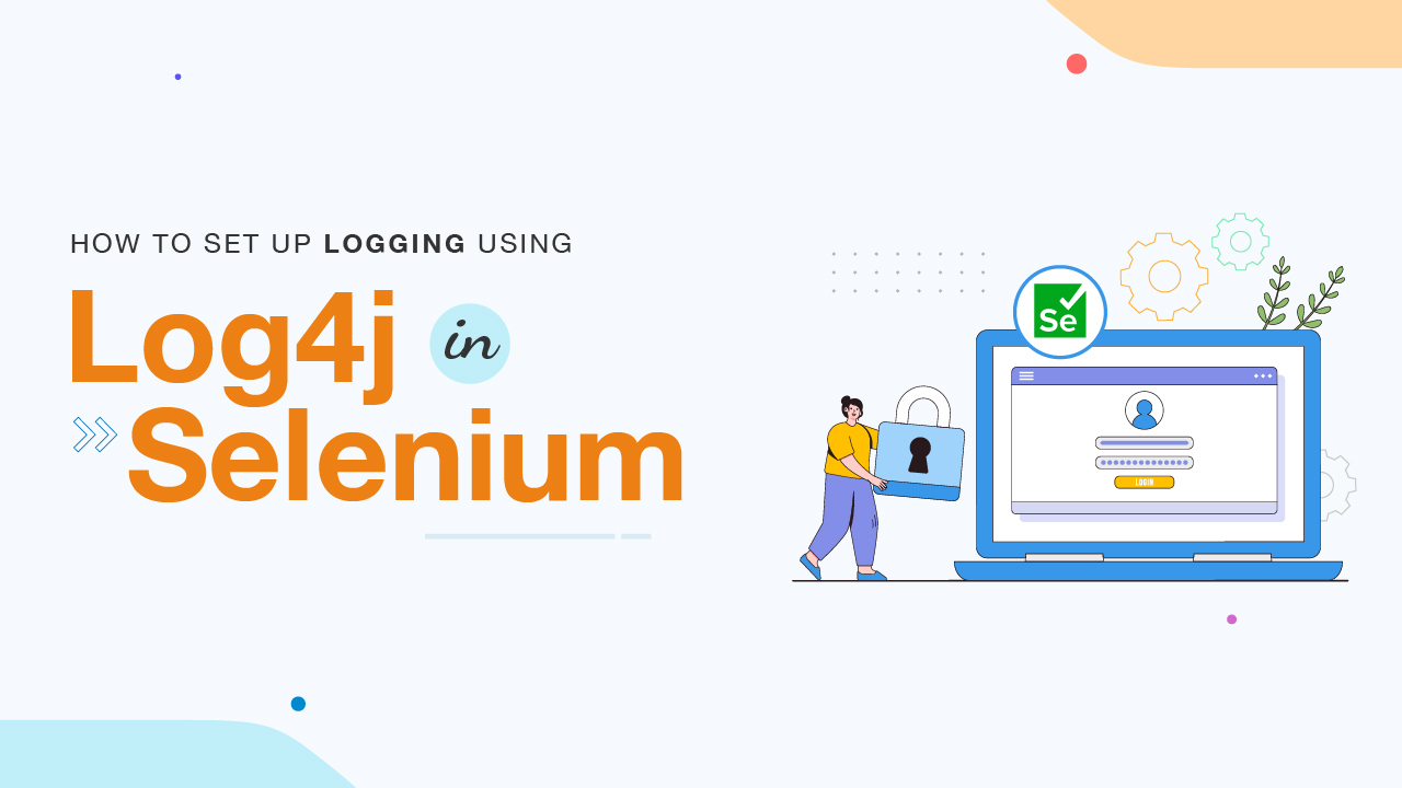 How to set up logging using Log4j in Selenium?