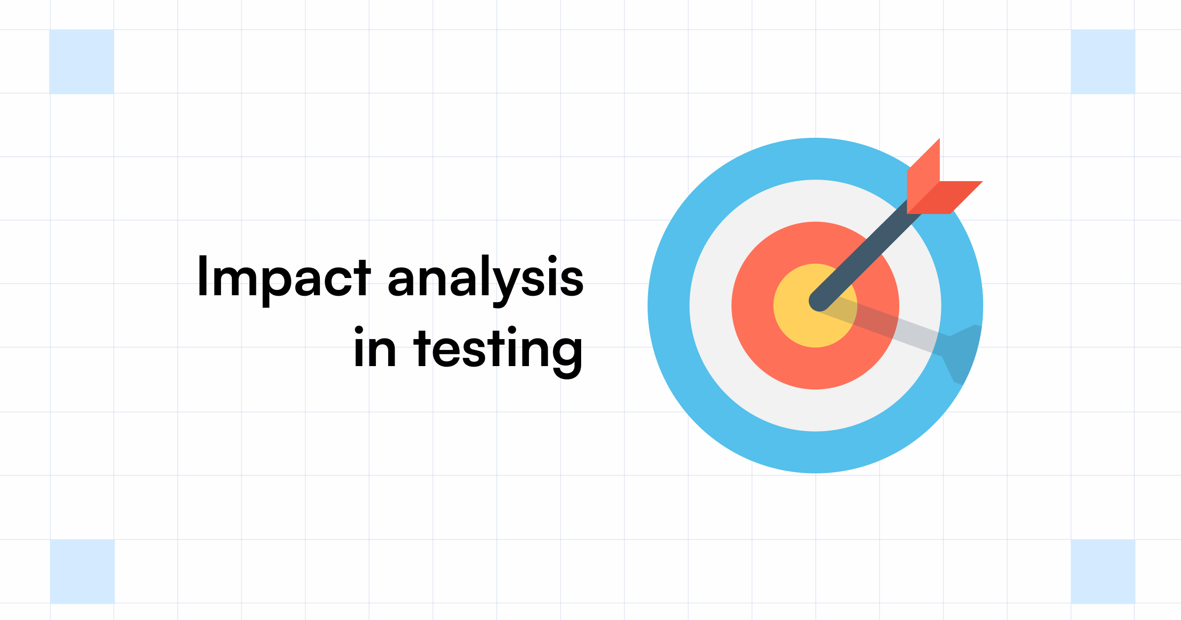 Impact Analysis In Software Testing A Complete Overview Impact Analysis In Software Testing A Complete Overview