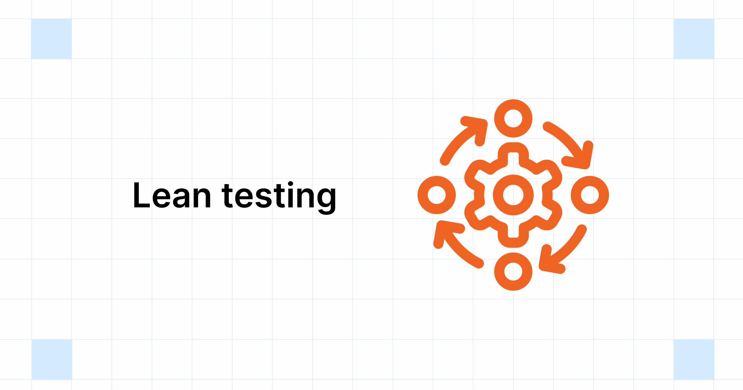 Lean Testing | What it is, Principles & How to Do?