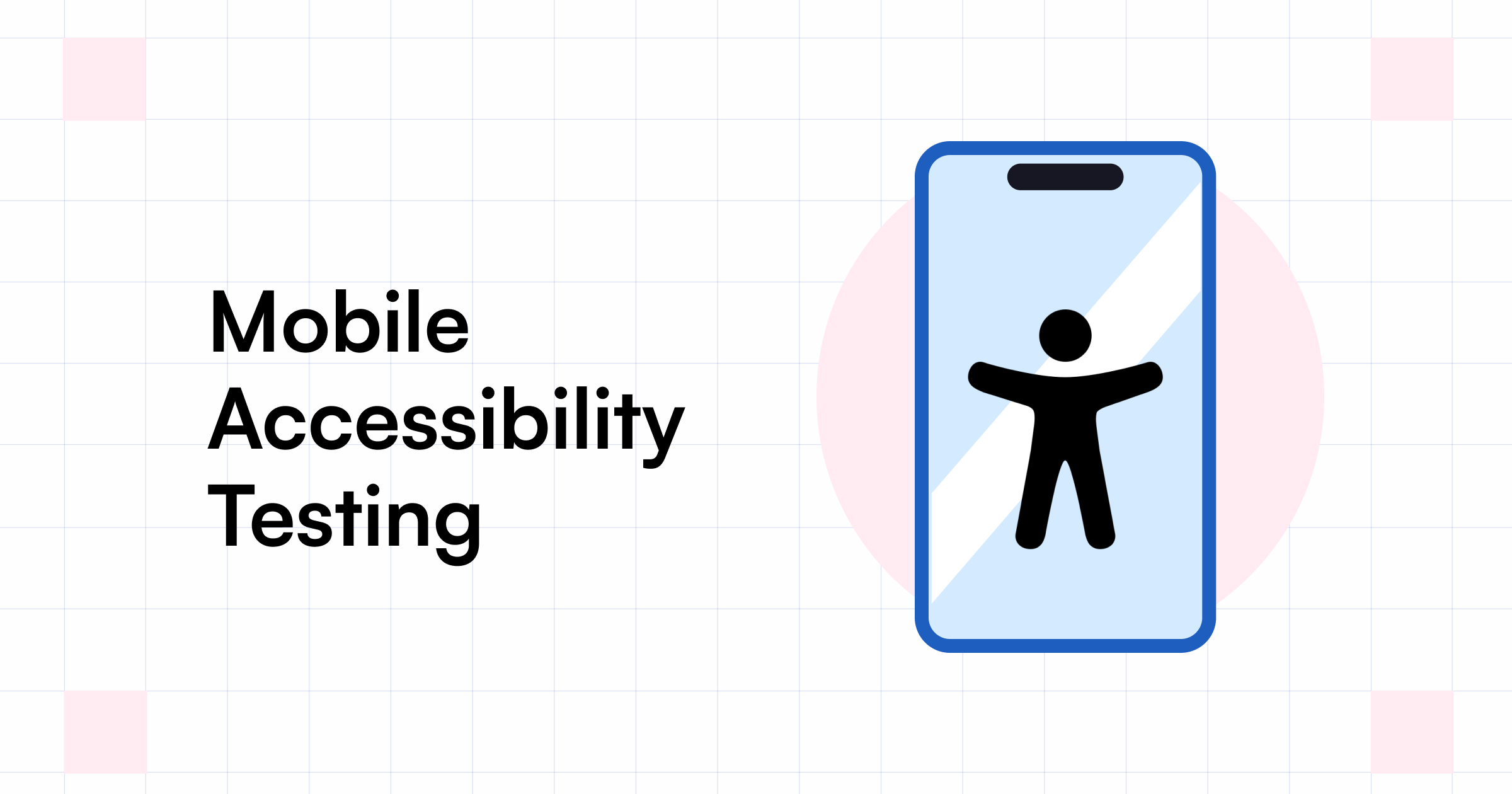 Mobile Accessibility Testing: All That You Need to Know