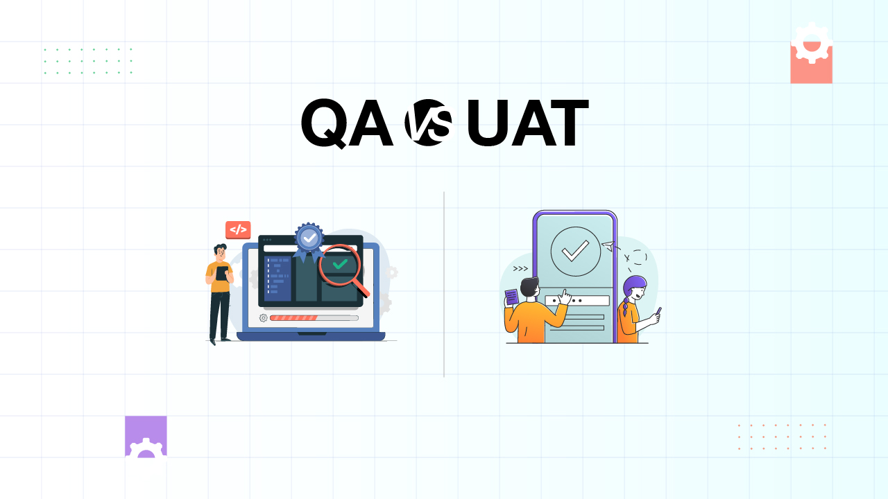 QA vs UAT: Difference between QA and UAT Testing