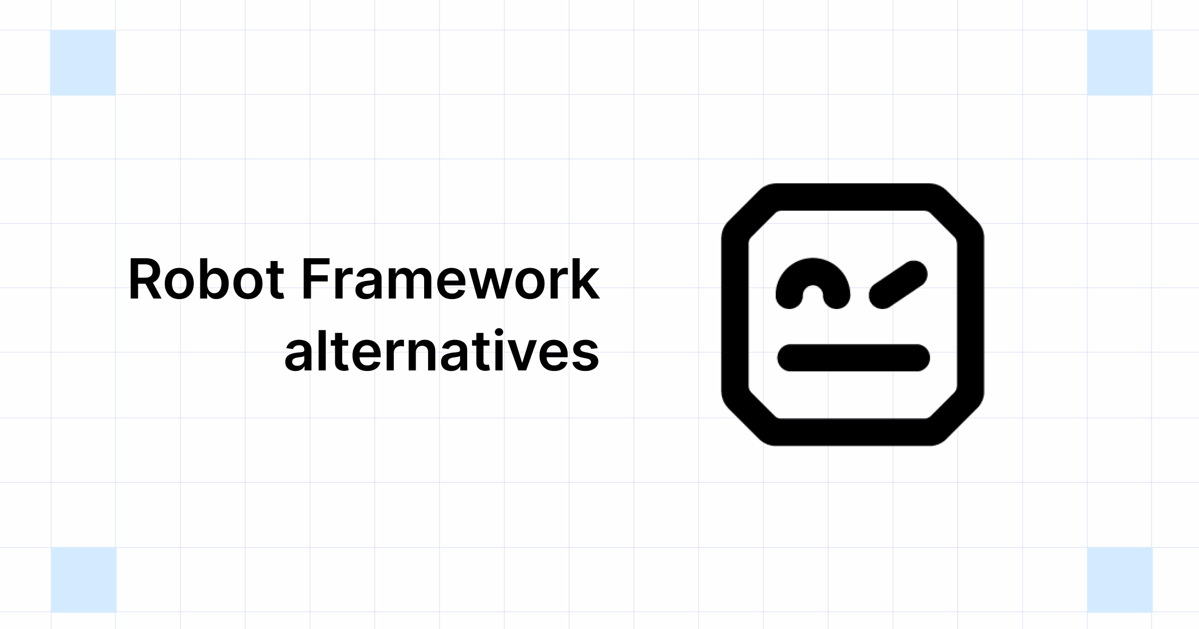 Top 10 Robot Framework Alternatives