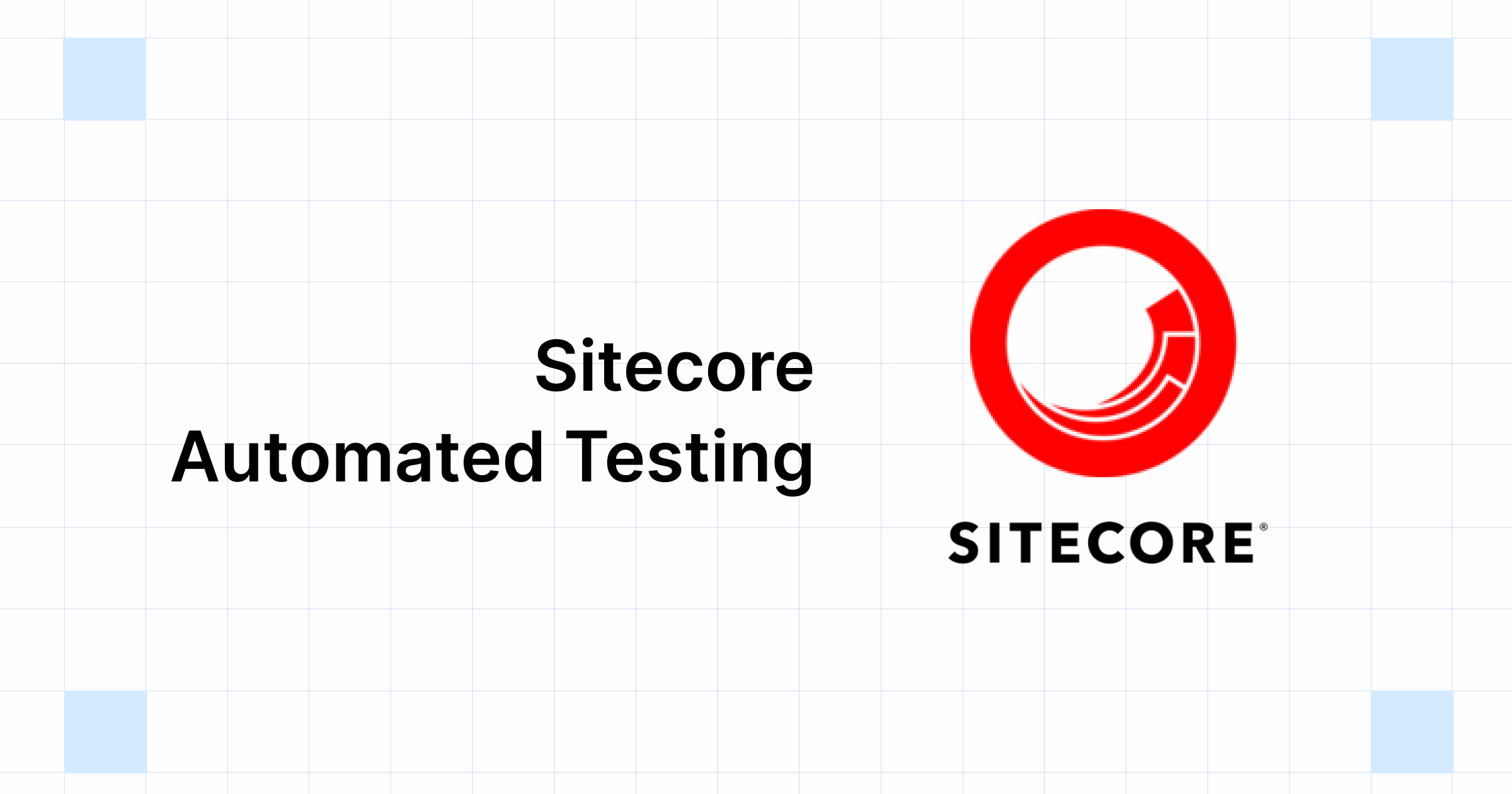 Sitecore Automated Testing | What it is and How to Perform?