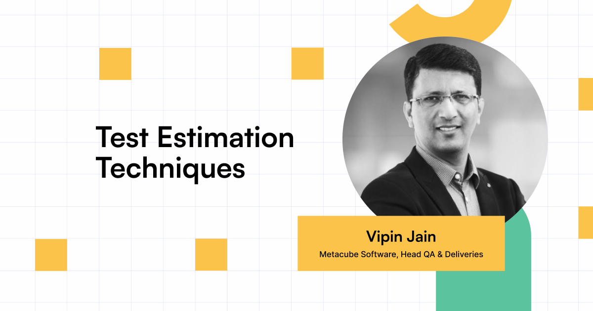 Software Test Estimation Techniques & Best Practices