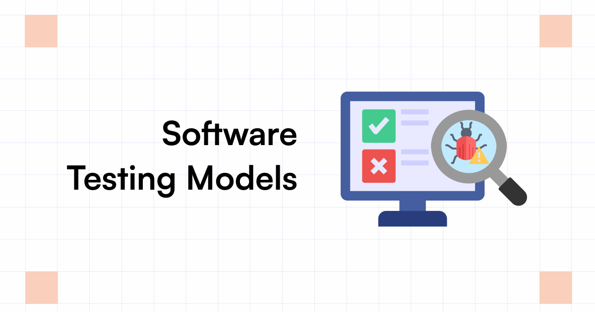 Software Testing Models | What it is, Types & How They Work?