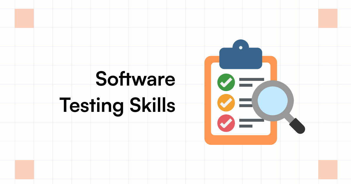 Software Testing Skills Every Software Tester Must Have