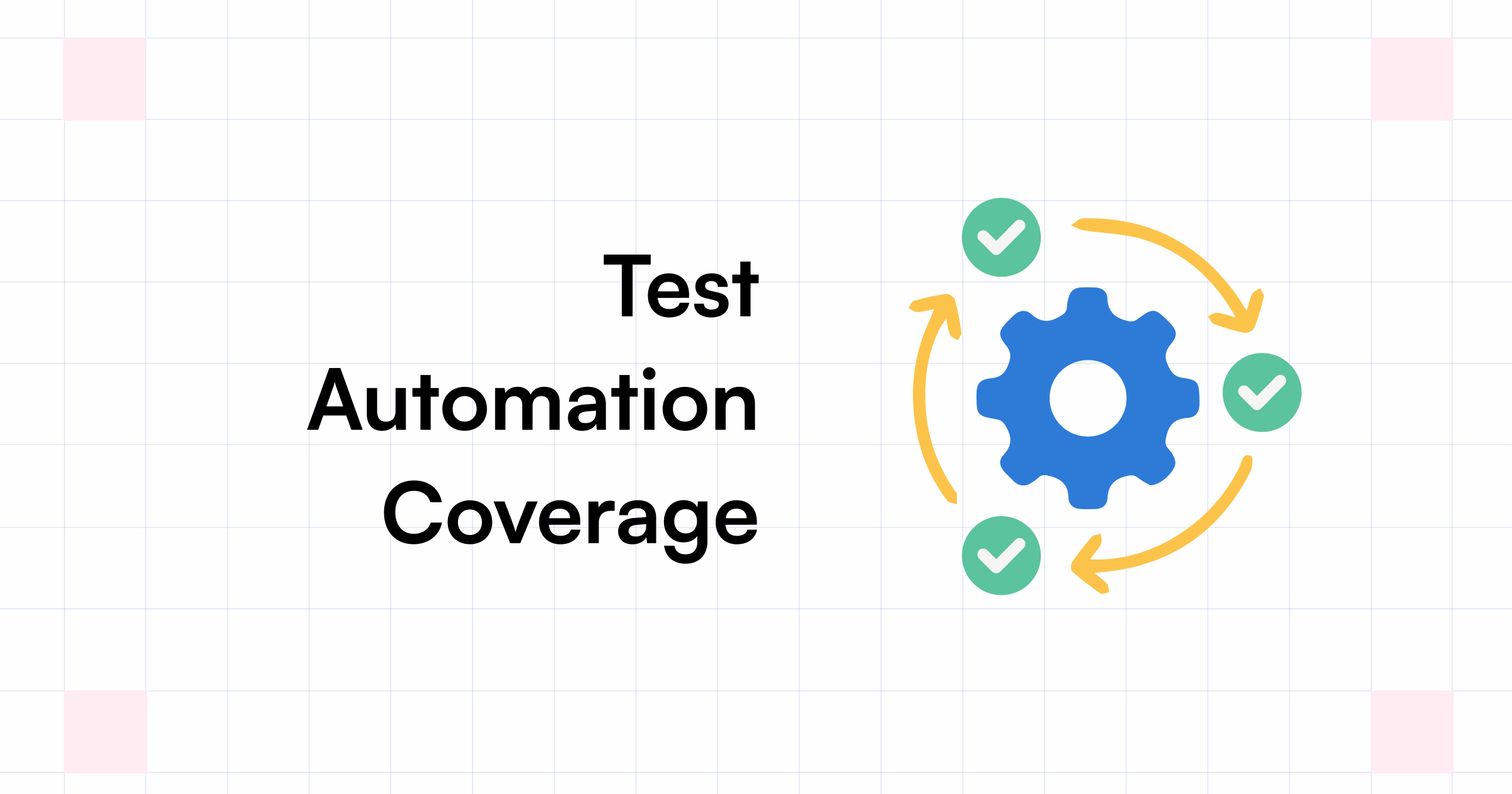 What is Test Automation Coverage? How to calculate? Steps to Improve