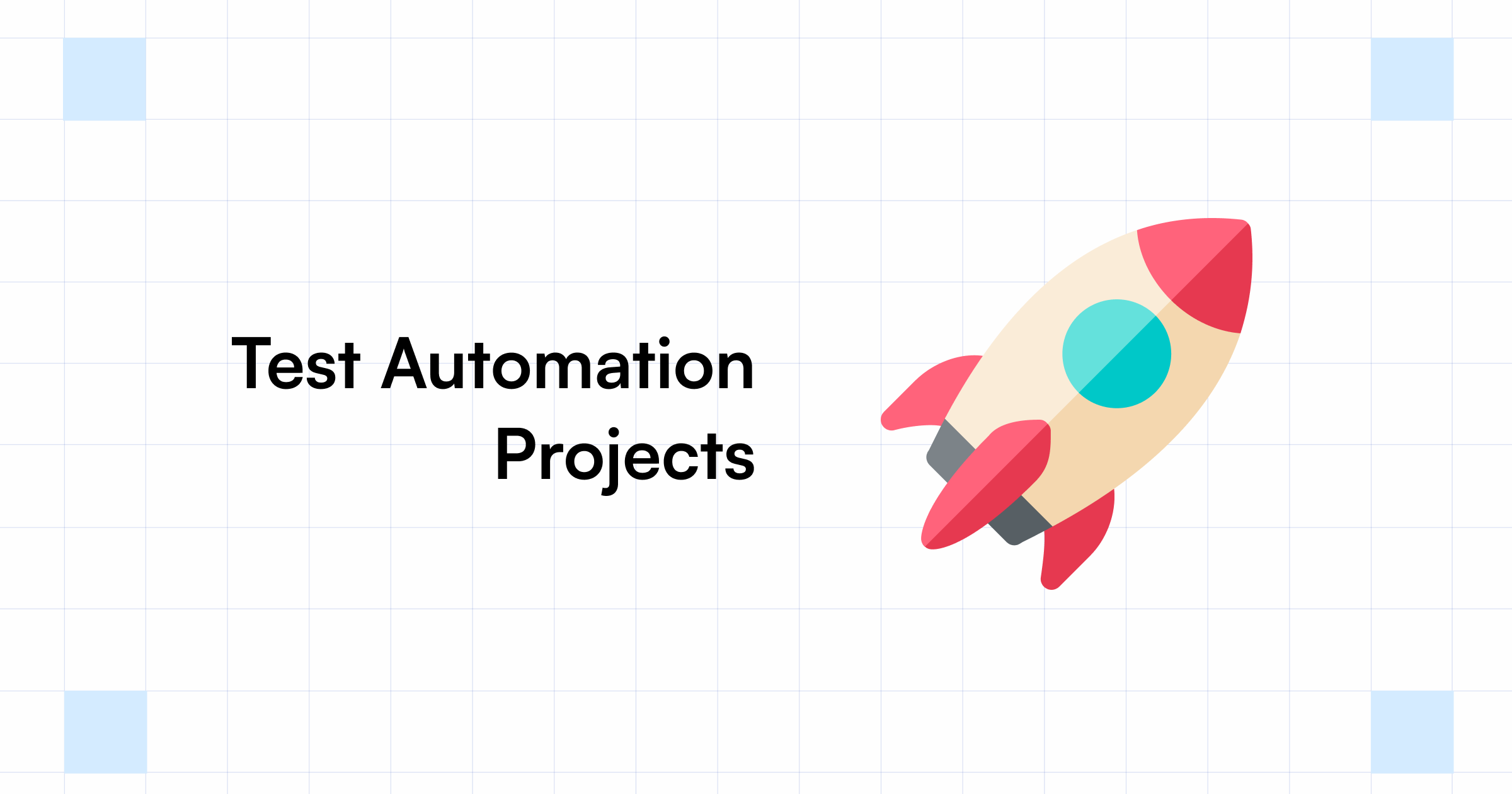 Test Automation Projects | What, Types, and Best Practices
