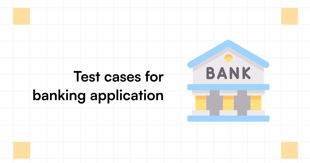 Test Cases for Banking Applications