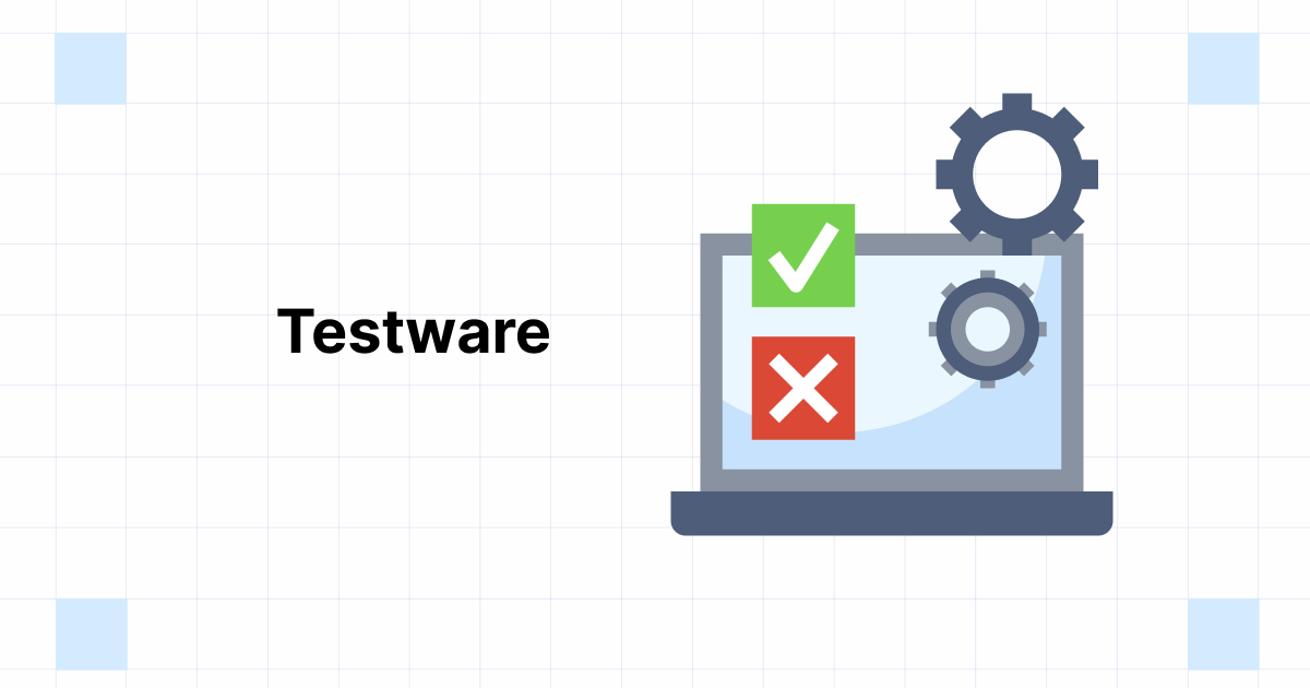 Testware in Software Testing | What it is with Examples?