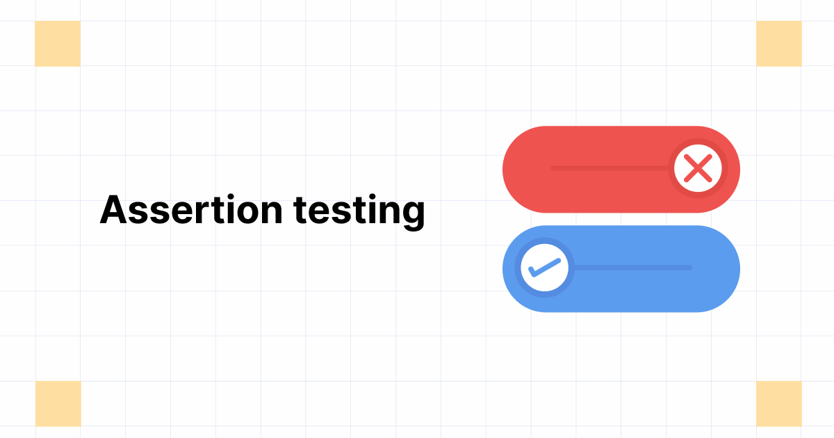 Assertion Testing - What it is and How to Perform?