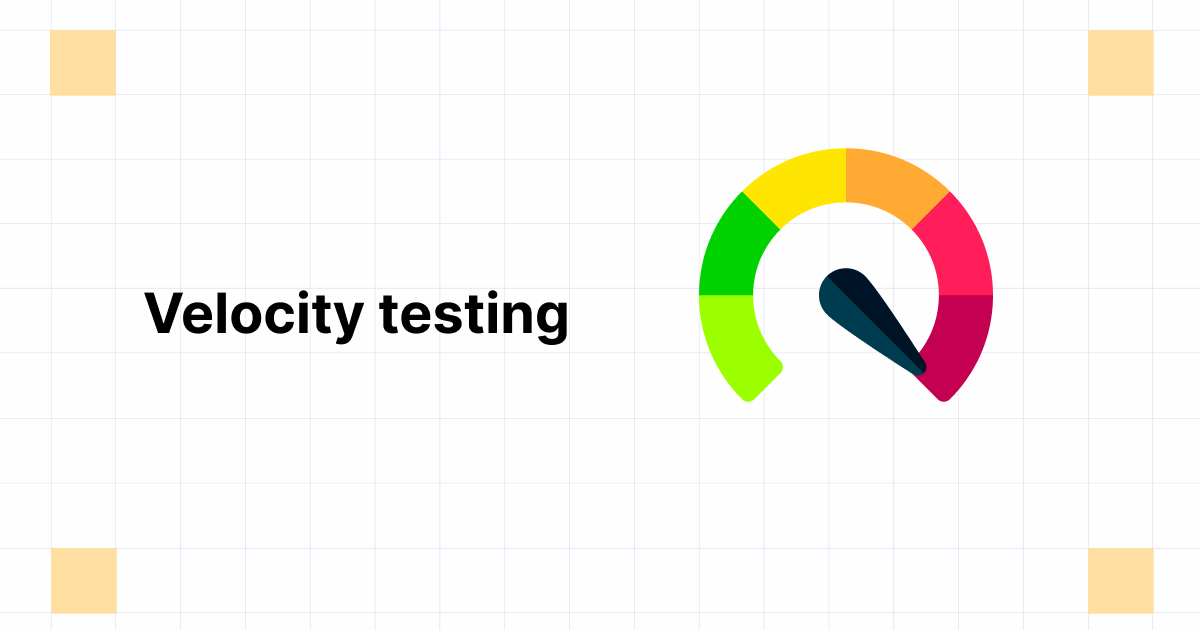 Velocity Testing | How to Do It & Best Practices