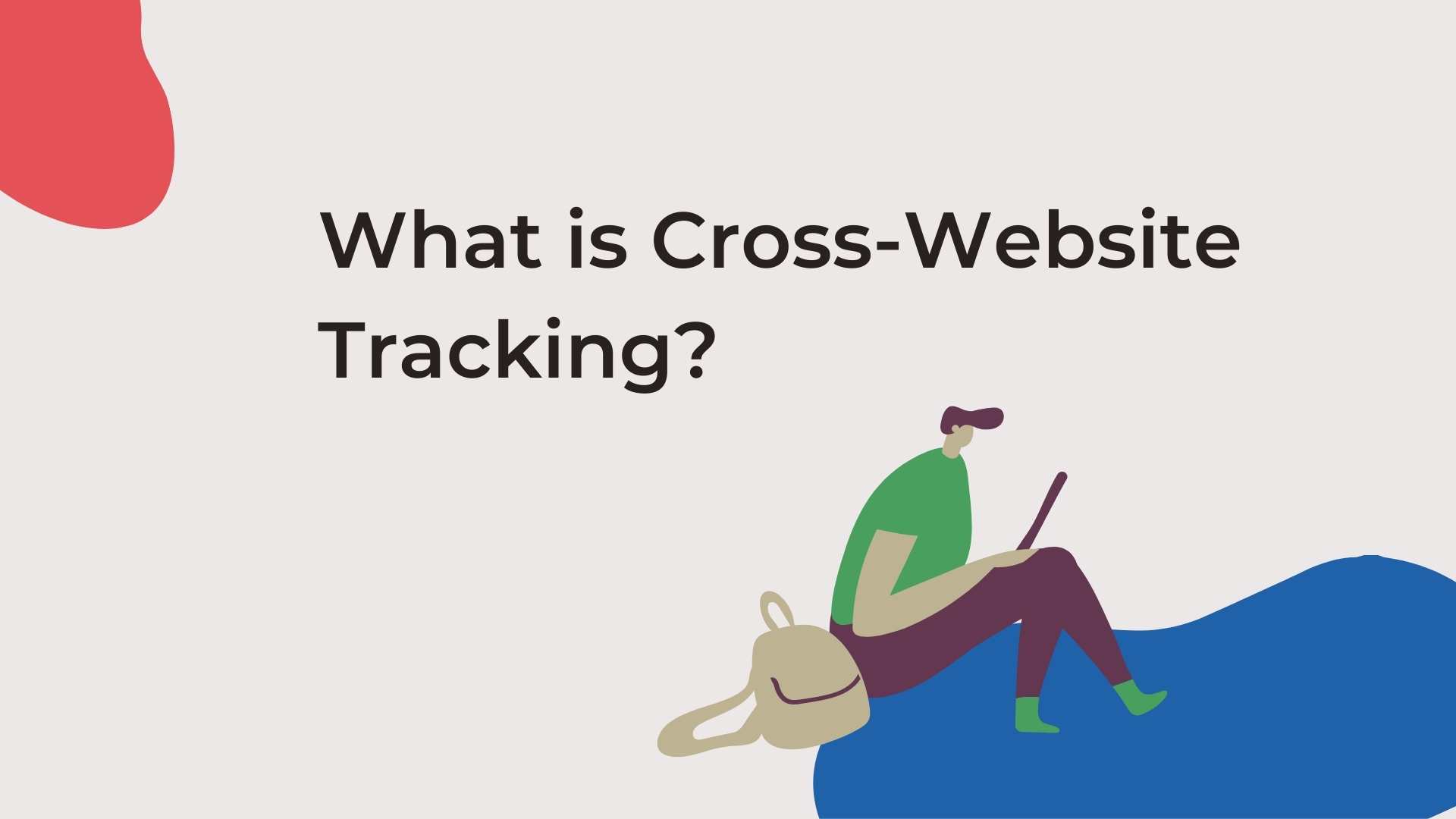 What is Cross Website Tracking | How to Prevent It?