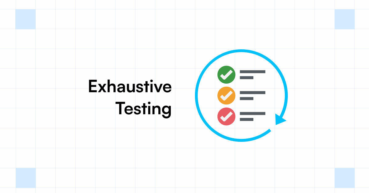 What is Exhaustive Testing? Explained with Advantages
