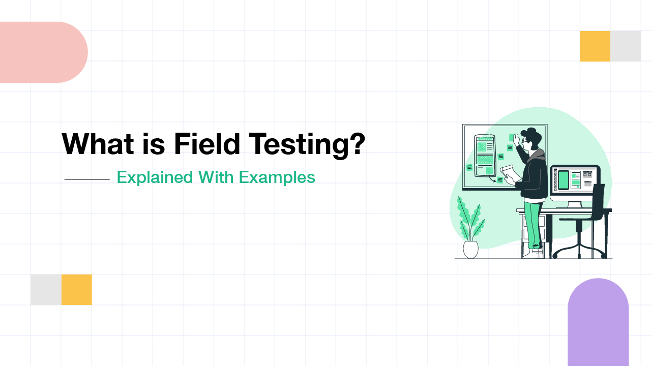 What is Field Testing? Explained With Examples