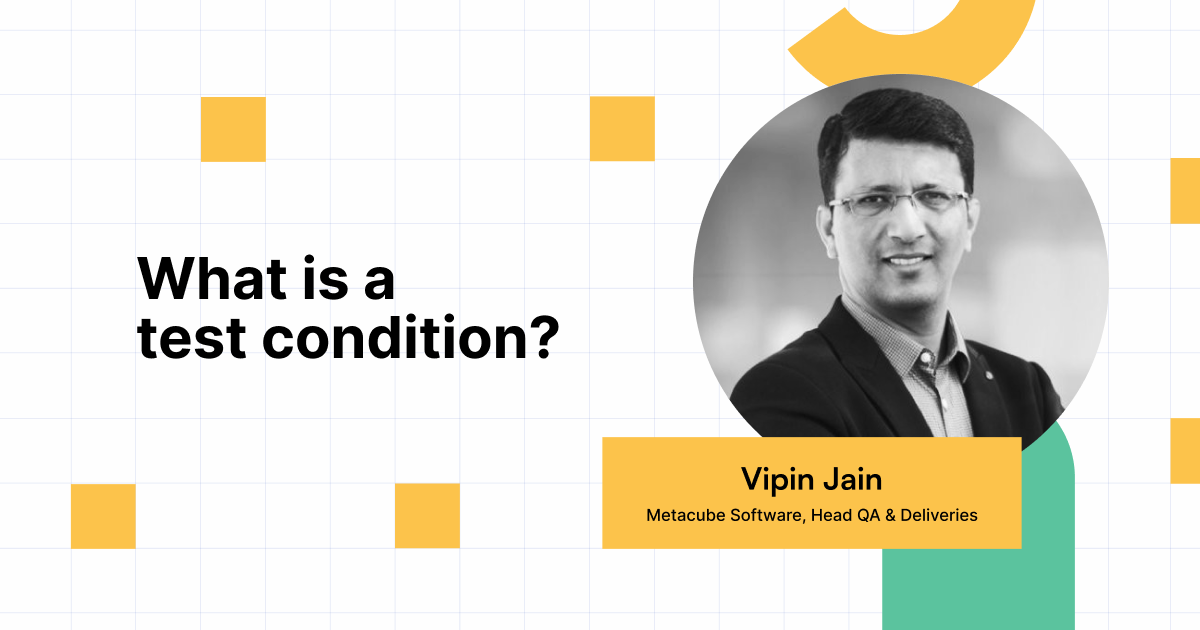 What is a Test Condition in Software Testing?